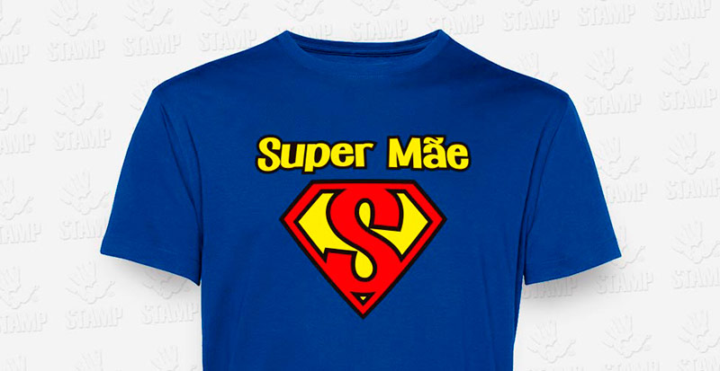 T-shirt Super Mãe - Dia da Mãe - Loja de Estampagem - STAMP