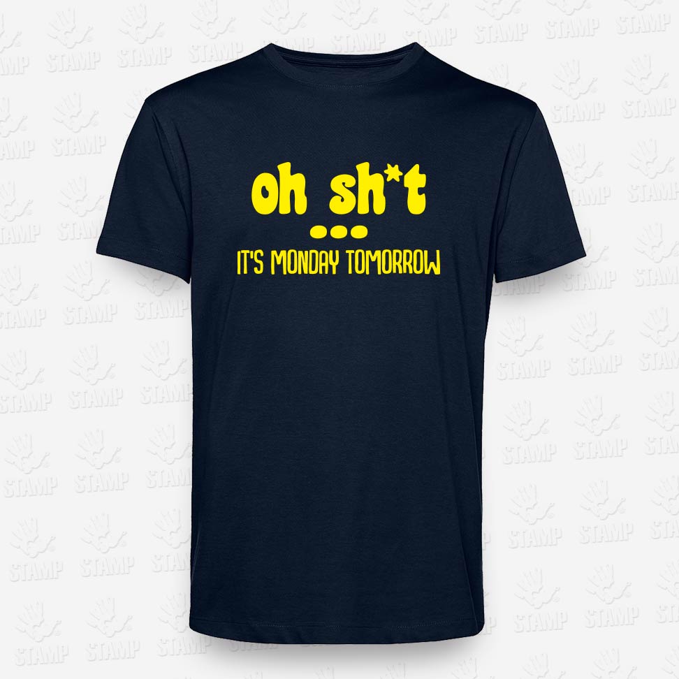 T-shirt Oh sh*t - Monday Tomorrow - Engraçada - Loja STAMP